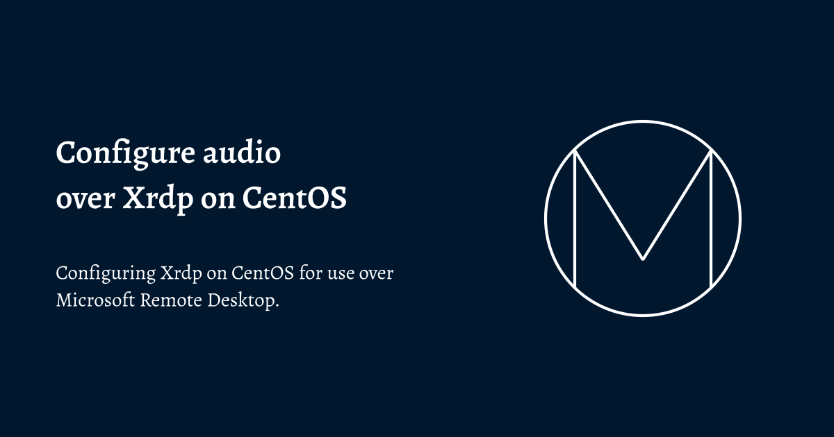 Configure audio over Xrdp on CentOS - Michele Ong