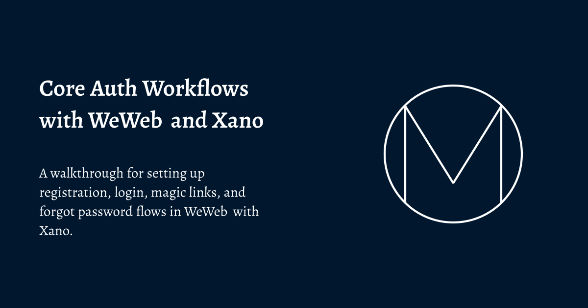 Core Auth Workflows with WeWeb and Xano - Michele Ong