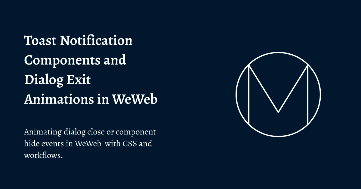 Toast Notification Components And Dialog Exit Animations In Weweb